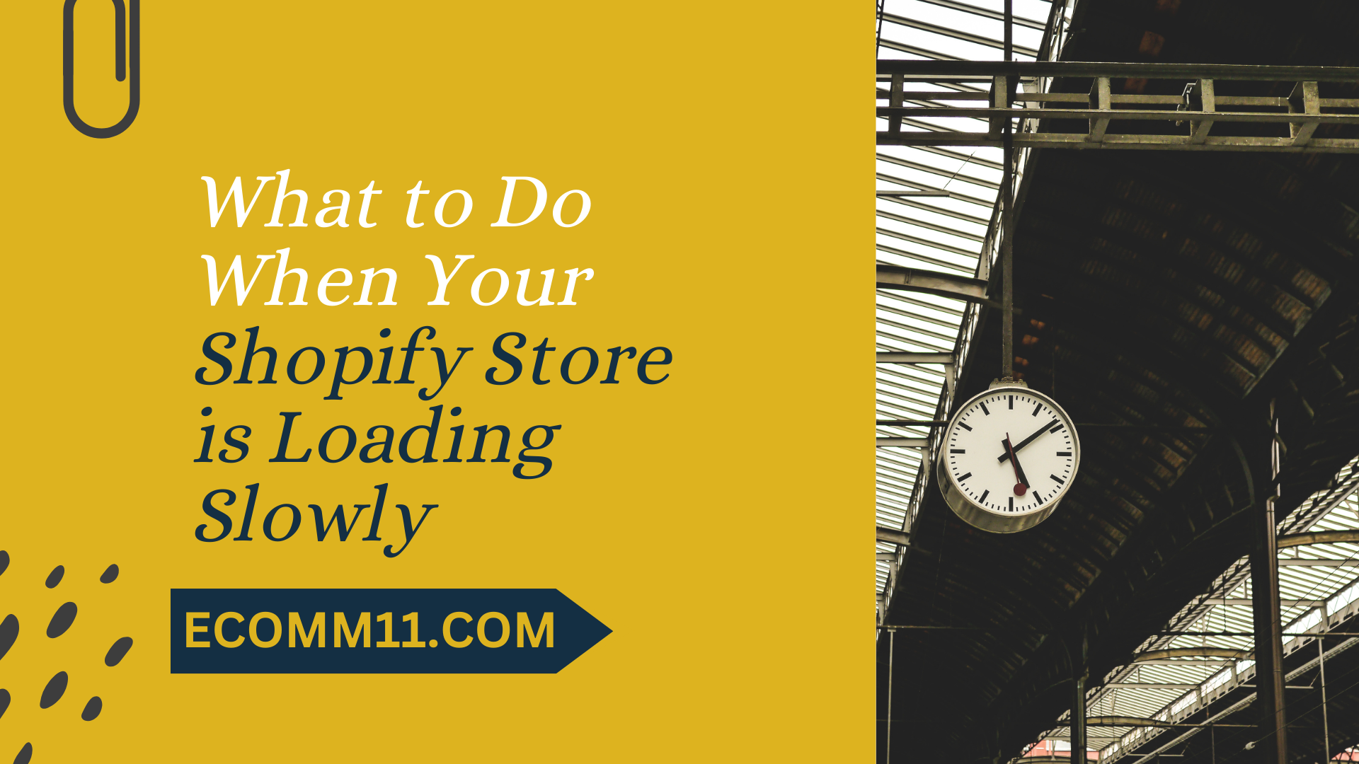 What to Do When Your Shopify Store is Loading Slowly - Ecomm11