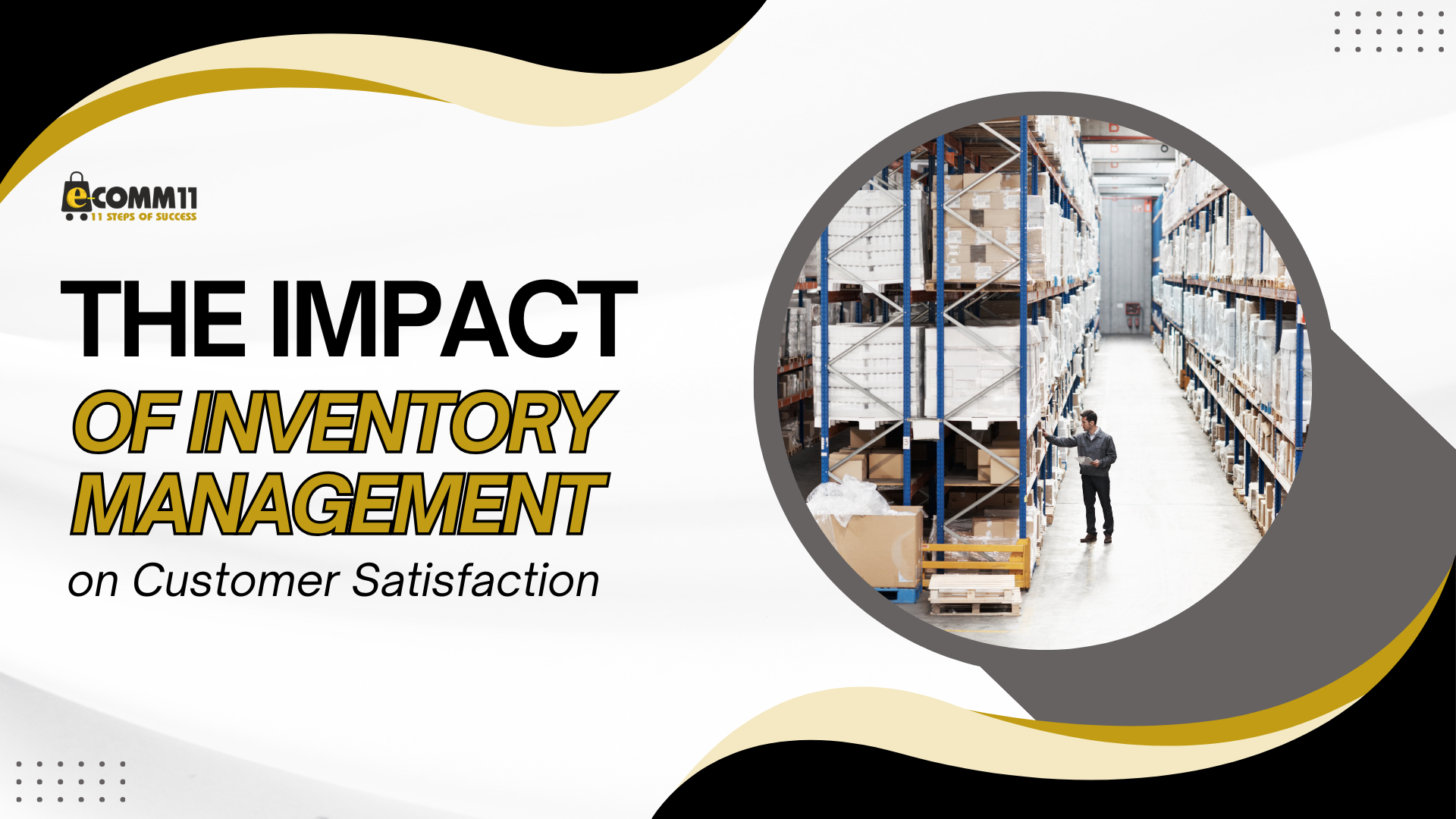The Impact of Inventory Management on Customer Satisfaction - Ecomm11