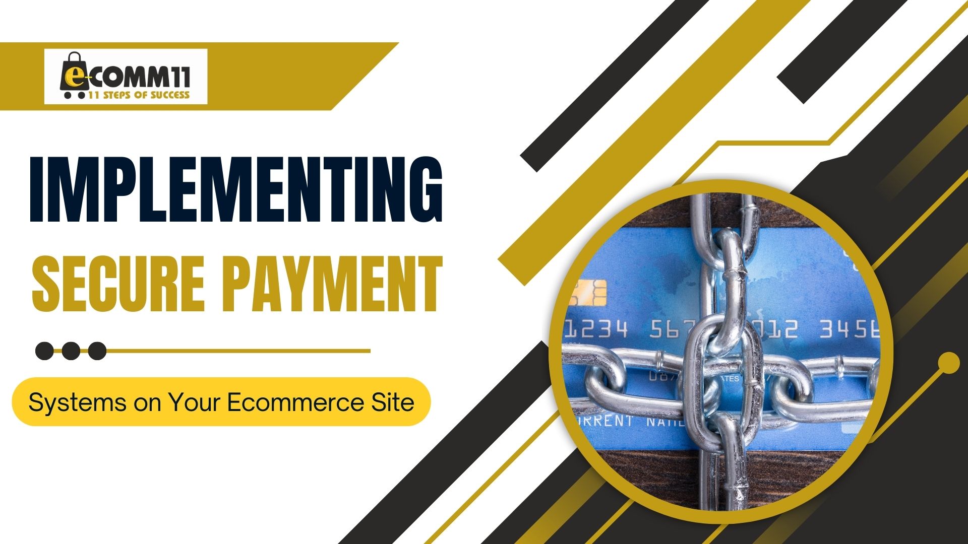 Implementing Secure Payment Systems On Your Ecommerce Site Ecomm11